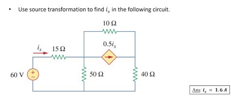 Solved Use Source Transformation To Find Ix In The Chegg