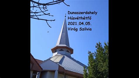 Dunaszerdahely Húsvéthétfő 2021 Virág Szilvia YouTube