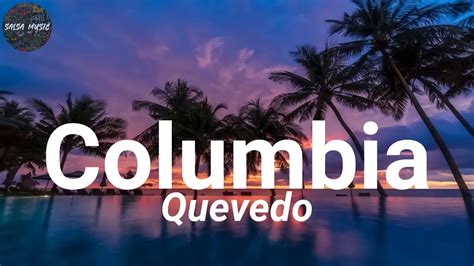 Quevedo Columbia Letra Lyrics Youtube