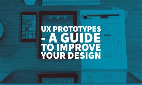 UX Prototypes A Guide To Improve Your Design Prototyping