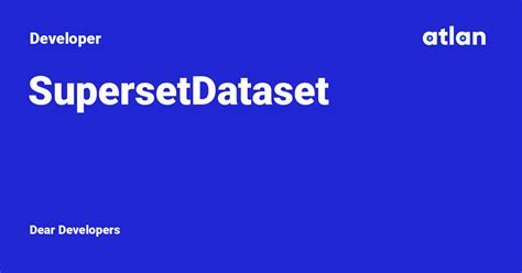 SupersetDataset Developer