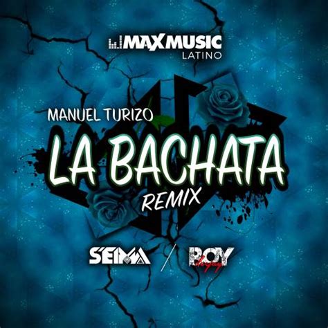 Manuel Turizo La Bachata Seima And Boy Deejay Vip Remix By Max Music
