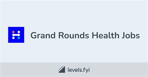 Grand Rounds Health Jobs Levelsfyi
