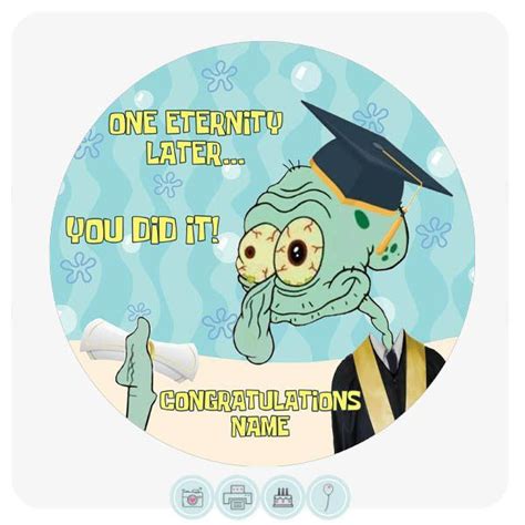 You Did It Graduation Squidward One Eternity Later Spongebob Edible