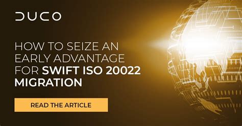 How To Seize An Early Advantage For Swift Iso 20022 Migration Duco