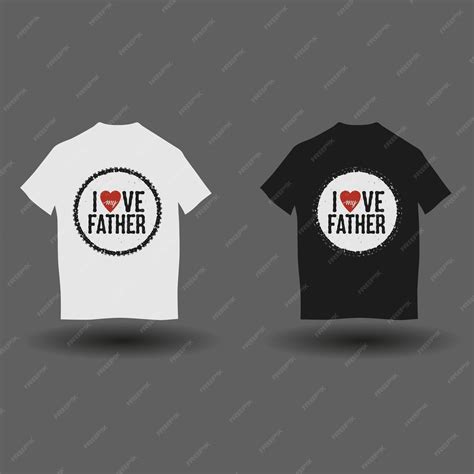 Premium Vector I Love My Father Tshirt Design I Love My Dad Tshirt
