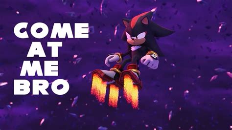 Come At Me Bro Youtube