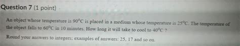 Solved An Object Whose Temperature Is C Is Placed In A Chegg