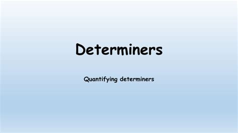 Determiners Quantifying Teaching Resources