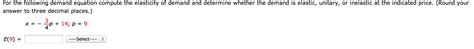Solved For The Following Demand Equation Compute The Elas Chegg Com