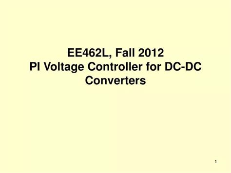 ppt ee462l fall 2012 pi voltage controller for dc dc converters