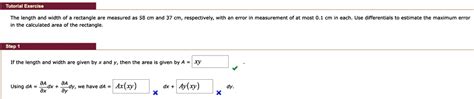 SOLVED Tutorial Exercise The Length And Width Of A Rectangle Are Measured As Cm And Cm