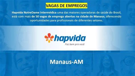 Hapvida Notredame Abre Novas Oportunidades De Empregos Para Unidade Em