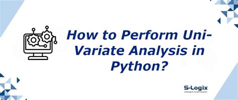 Uni Variate Analysis In Python Sample Source Code S Logix