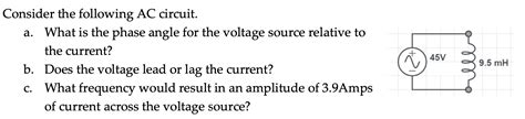 Solved Consider The Following Ac Circuit A What Is The Chegg