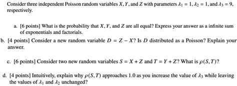 Solved Consider Three Independent Poisson Random Variables Chegg