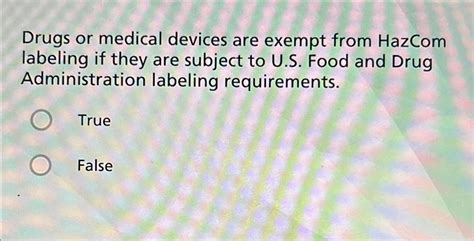 Solved Drugs Or Medical Devices Are Exempt From Hazcom