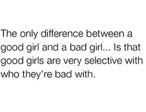 Good Girls Vs Bad Girls Quotes