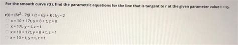 solved for the smooth curve r t find the parametric