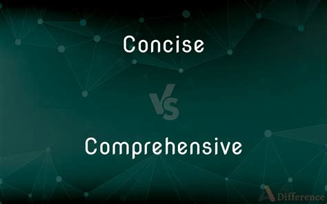 Concise Vs Comprehensive Whats The Difference