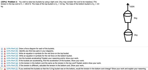 Solved 33 Problem 1 You Wish To Raise Two Buckets By