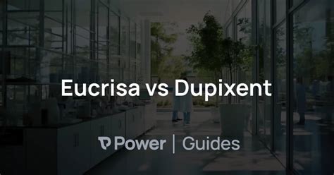 Eucrisa Vs Dupixent Power
