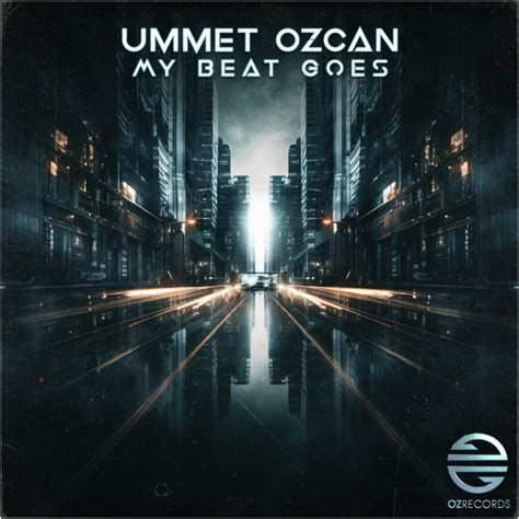 My Beat Goes By Ummet Ozcan Single Hard Trance Reviews Ratings