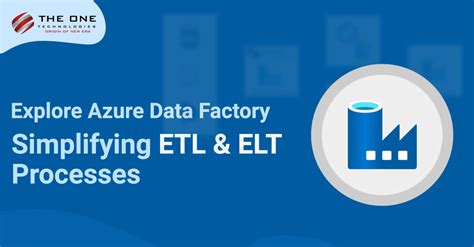 Explore Azure Data Factory Simplifying Etl And Elt Processes