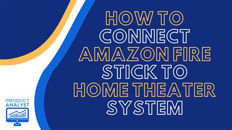 How To Connect Amazon Fire Stick To Home Theater System 2022