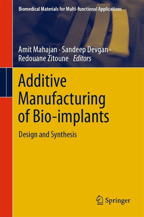 Additive Manufacturing Of Bio Implants Design And Synthesis Softarchive