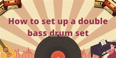 How To Set Up A Double Bass Drum Set All For Turntables