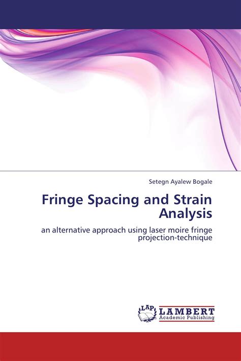 Fringe Spacing And Strain Analysis 978 3 8465 4485 3 9783846544853