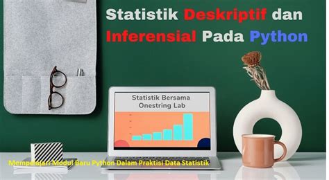 Mempelajari Modul Baru Python Dalam Praktisi Data Statistik Jasa Olah