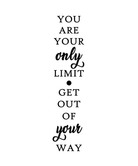 You Are Your Only Limit Quote Art Design Inspirat Photograph By Vivid