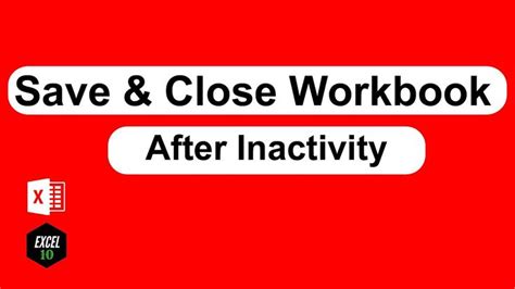 How To Automatically Save And Close Workbook After Inactivity In Excel Workbook Excel