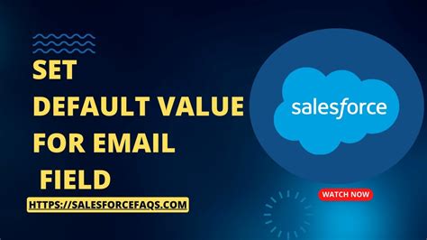 How To Set Default Value For Email Field In Salesforce Youtube