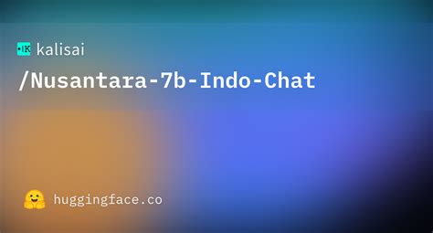 Kalisai Nusantara 7b Indo Chat Hugging Face