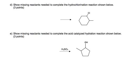 solved show missing reactants needed to complete the hydrochlorination