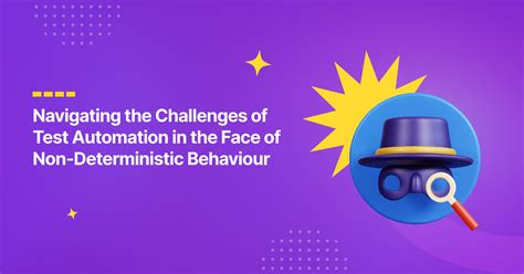 Navigating The Challenges Of Test Automation In The Face Of Non