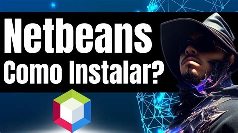 Como Baixar E Instalar Netbeans 23 Com Java Jdk 23 Atualizado Youtube