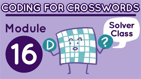 Coding For Crosswords Module 16 Solver Class YouTube
