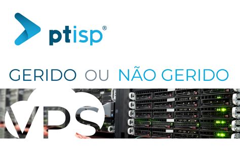 servidor vps gerido ou não gerido ptisp hosting