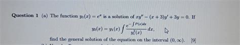 Solved Question 1 A The Function Y1 X Ex Is A Solution Chegg Com