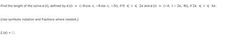 solved find the length of the curve c t defined by c t