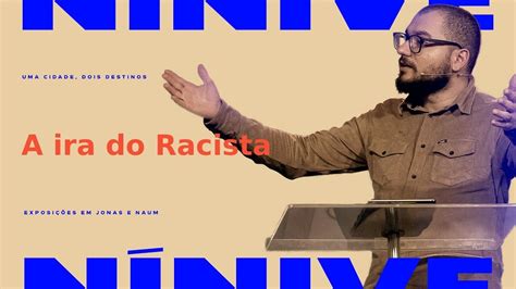 14 A Ira Do Racista Jn 4 1 3 Pr Yago Martins YouTube