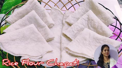 Rice Flour Chapati Benefits At Shantell Wilkinson Blog
