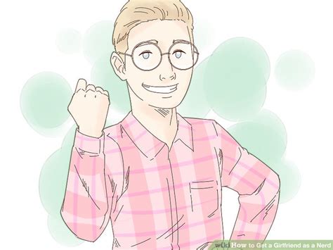 5 Ways To Get A Girlfriend As A Nerd Wikihow