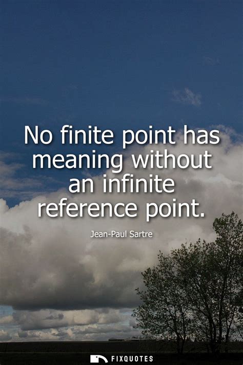 No Finite Point Has Meaning Without An Infinite Reference