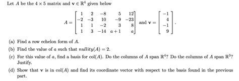solved let a be the 4 x 5 matrix and v e r4 given below a 1