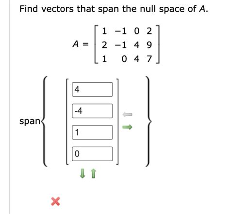 Solved Find Vectors That Span The Null Space Of A Chegg Com
